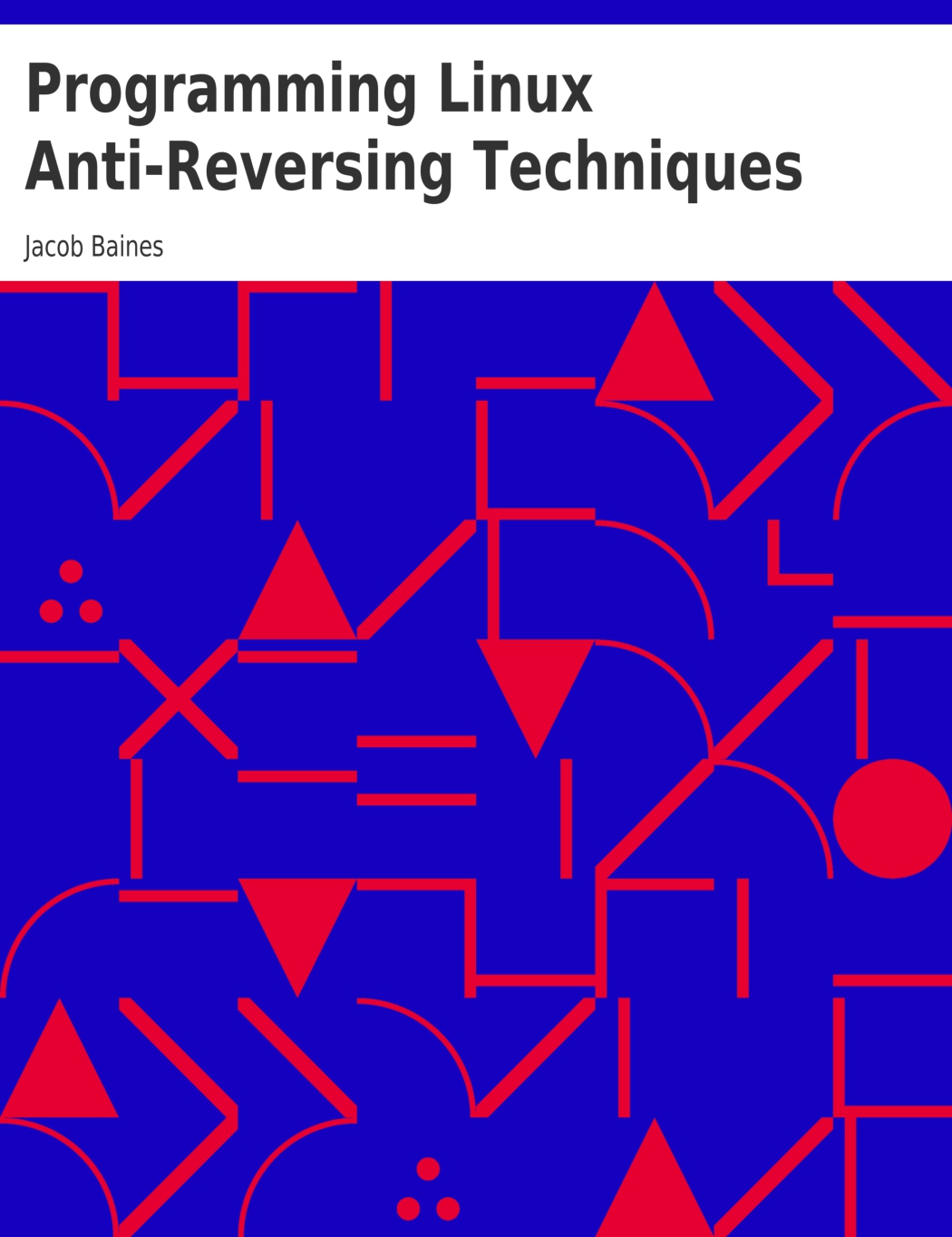 Programming Linux Anti-Reversing Techniques – Printrado