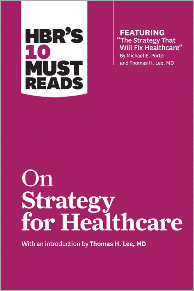 HBR’s 10 Must Reads on Strategy for Healthcare – Printrado